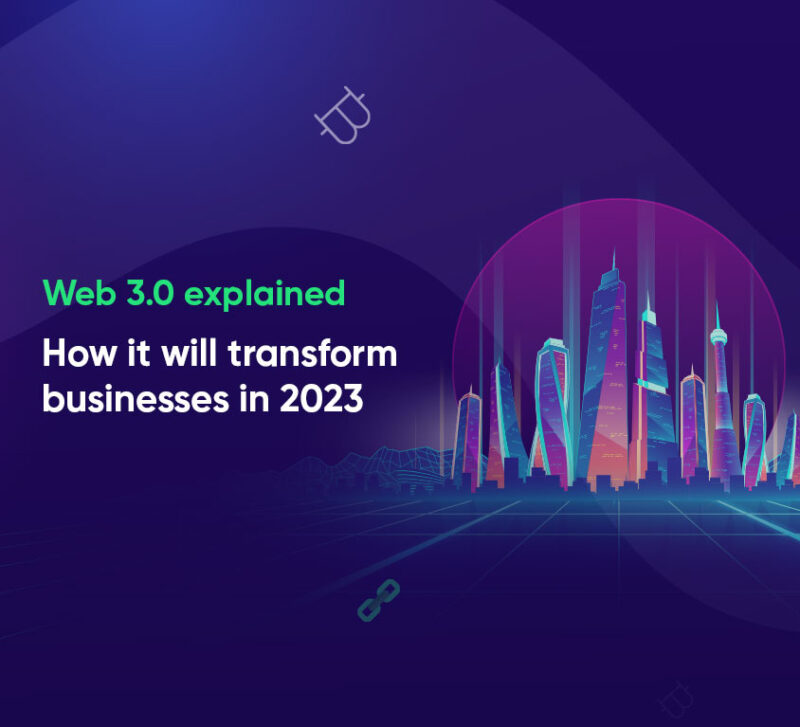 Web 3.0 explained: how it will transform businesses in 2023