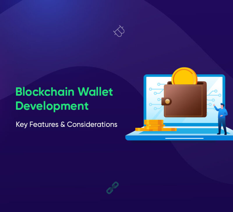 Features & Considerations in Blockchain Wallet Development