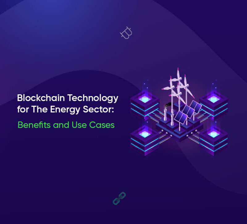 Blockchain for The Energy Sector: Benefits and Use Cases