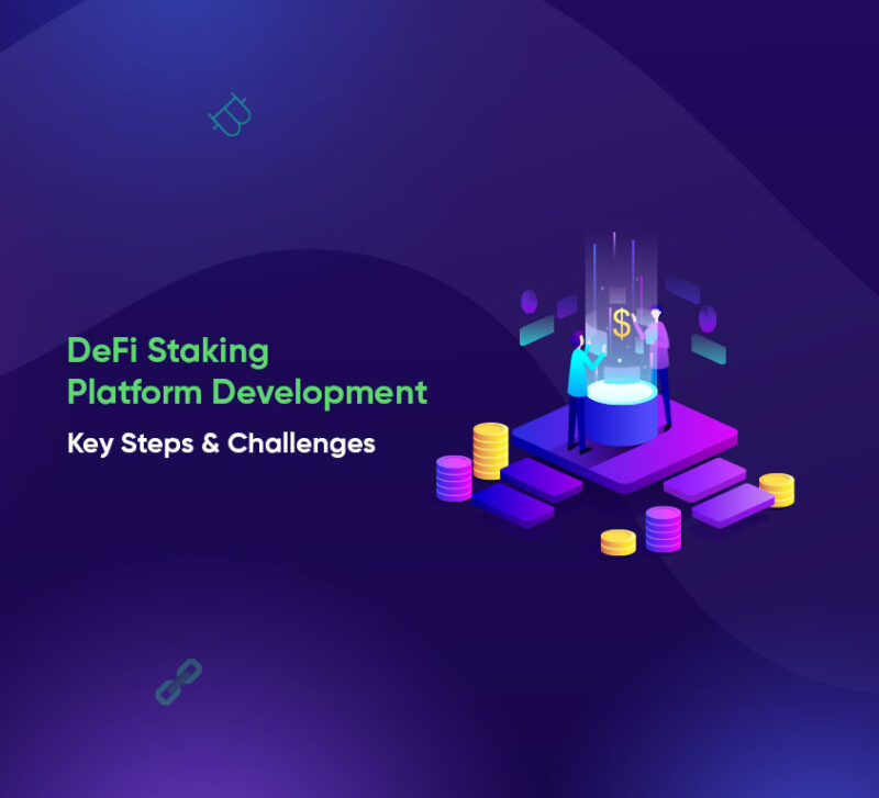 DeFi Staking Platform Development: Steps & Challenges