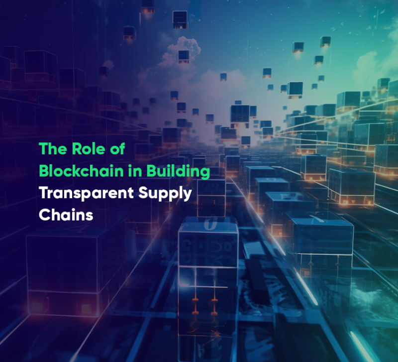 Role of Blockchain in Building Transparent Supply Chains