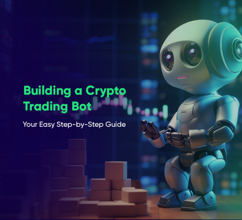 How to Build a Crypto Trading Bot: Step-by-Step Guide