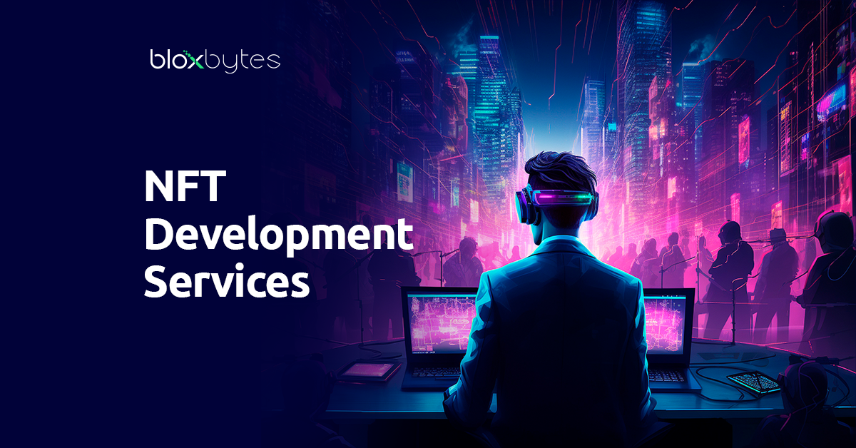 Non Fungible Token Nft Development Services Bloxbytes